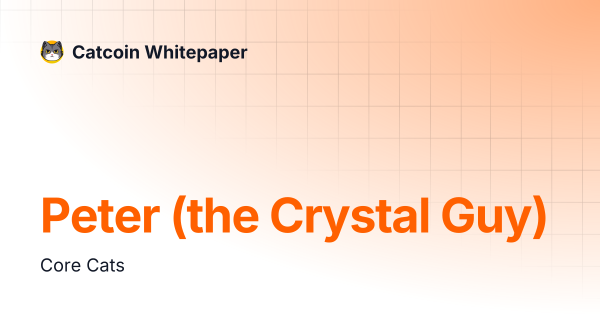Peter (the Crystal Guy) | Catcoin Whitepaper